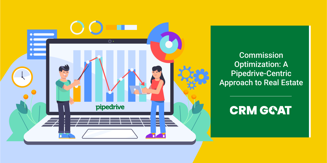 Pipedrive-Centric Real Estate Commission Optimization | CRM GOAT