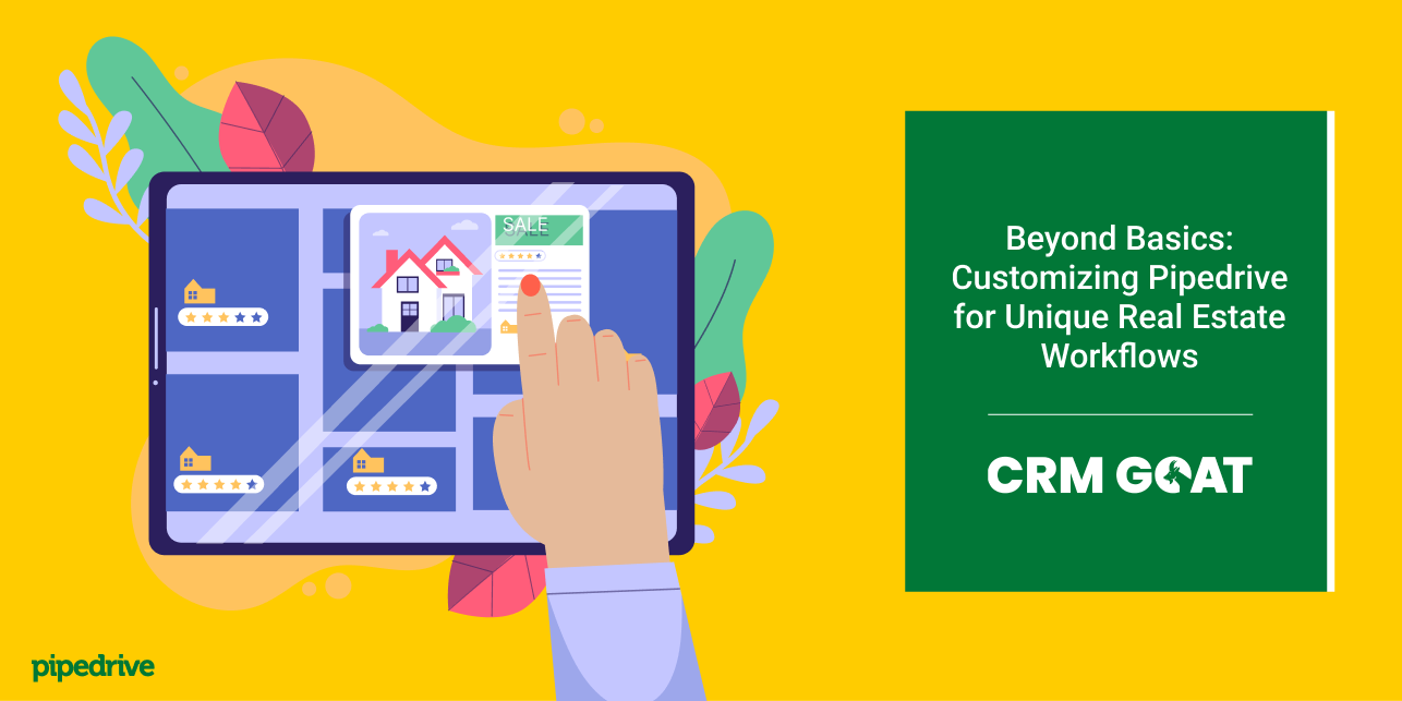 Tailoring Pipedrive for Real Estate Workflow | CRM GOAT