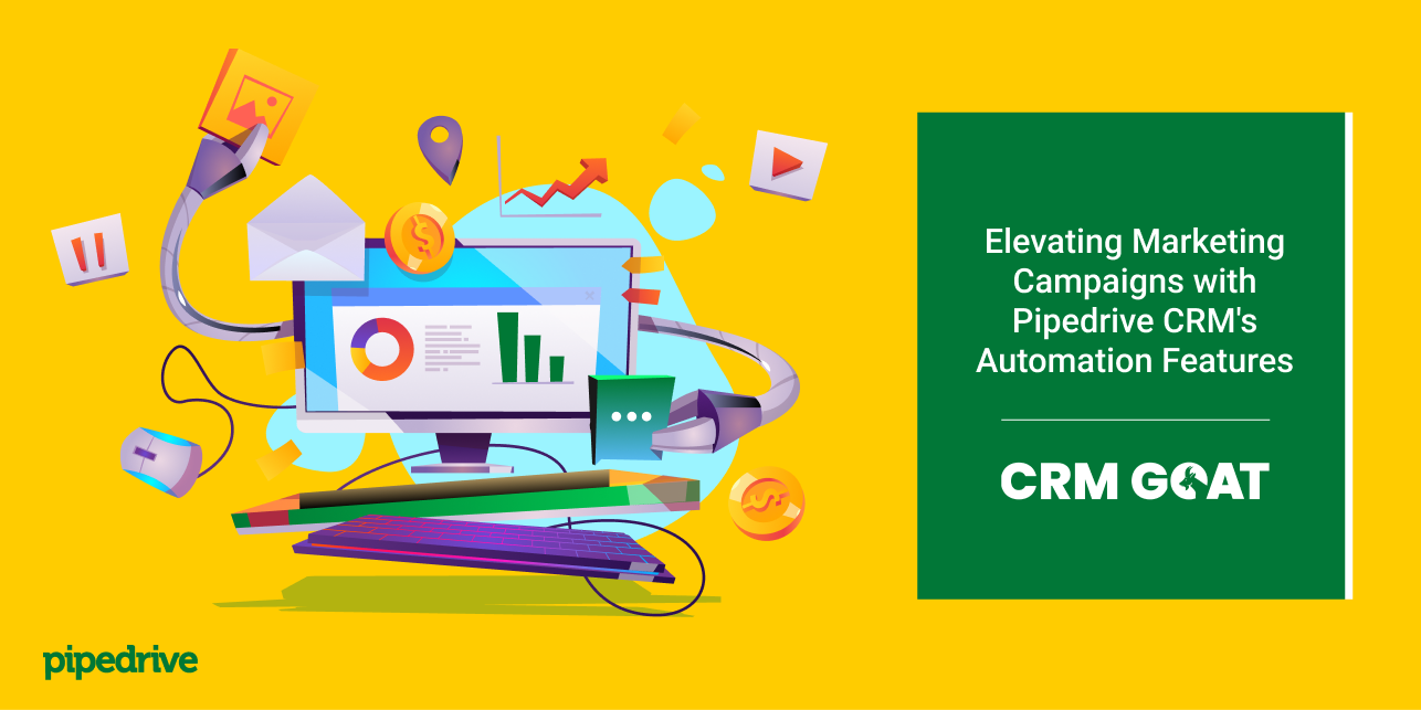 Marketing Campaigns with Pipedrive CRM's Automation Features | CRM GOAT