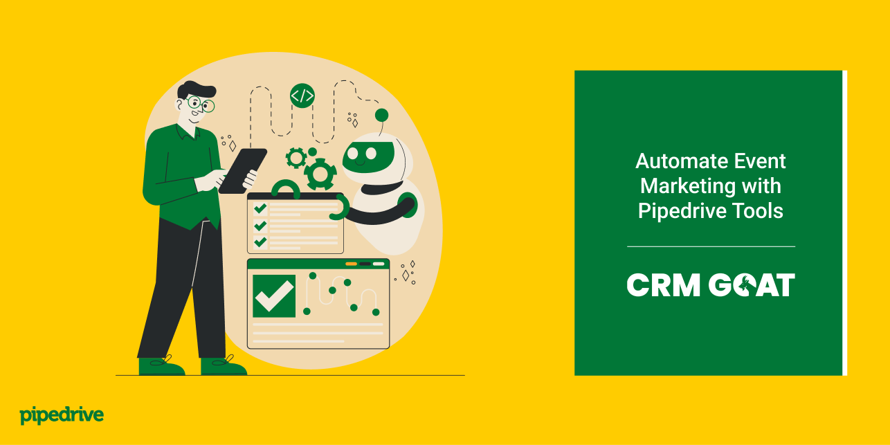 Automate Event Marketing with Pipedrive Tools | CRM GOAT Automate Event Marketing with Pipedrive Tools | CRM GOAT