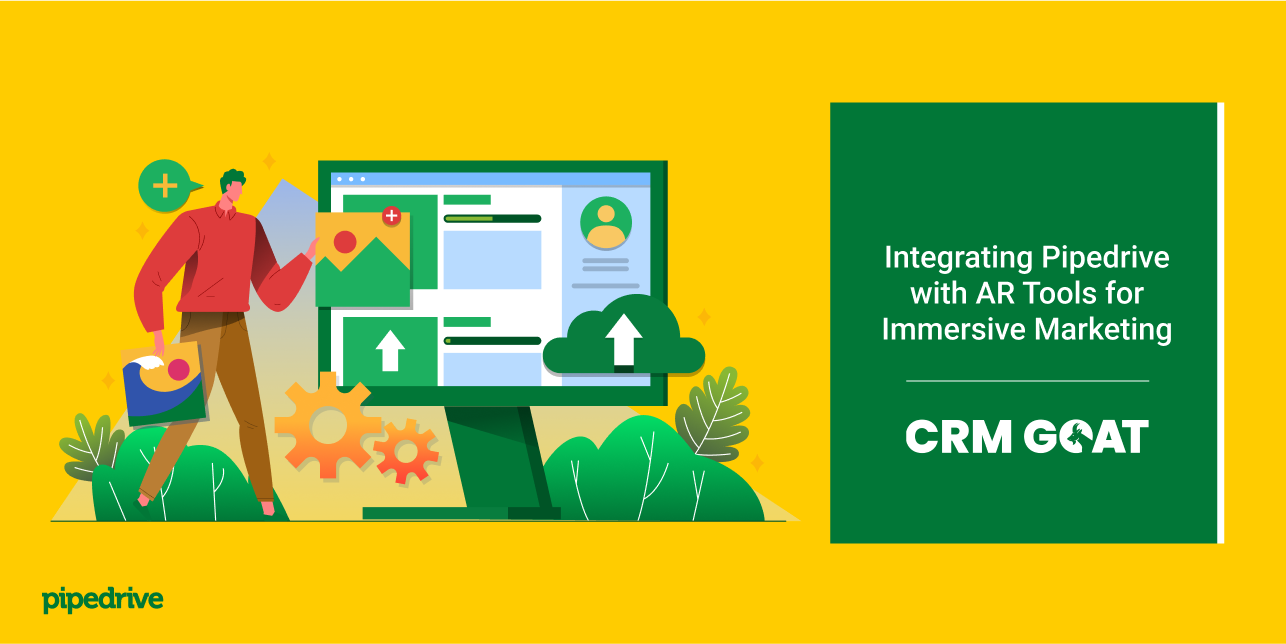Integrating Pipedrive with AR Tools for Immersive Marketing | CRM GOAT
