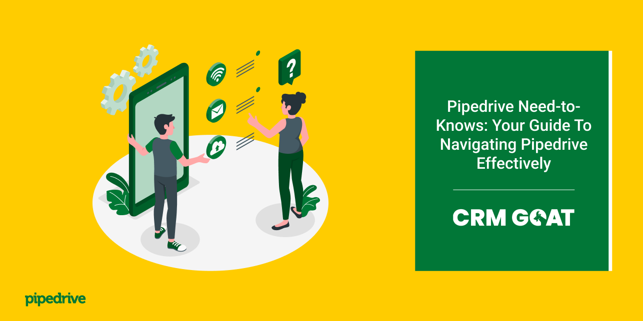 Pipedrive Need-to-Knows: Your Guide To Navigating Pipedrive Effectively ...